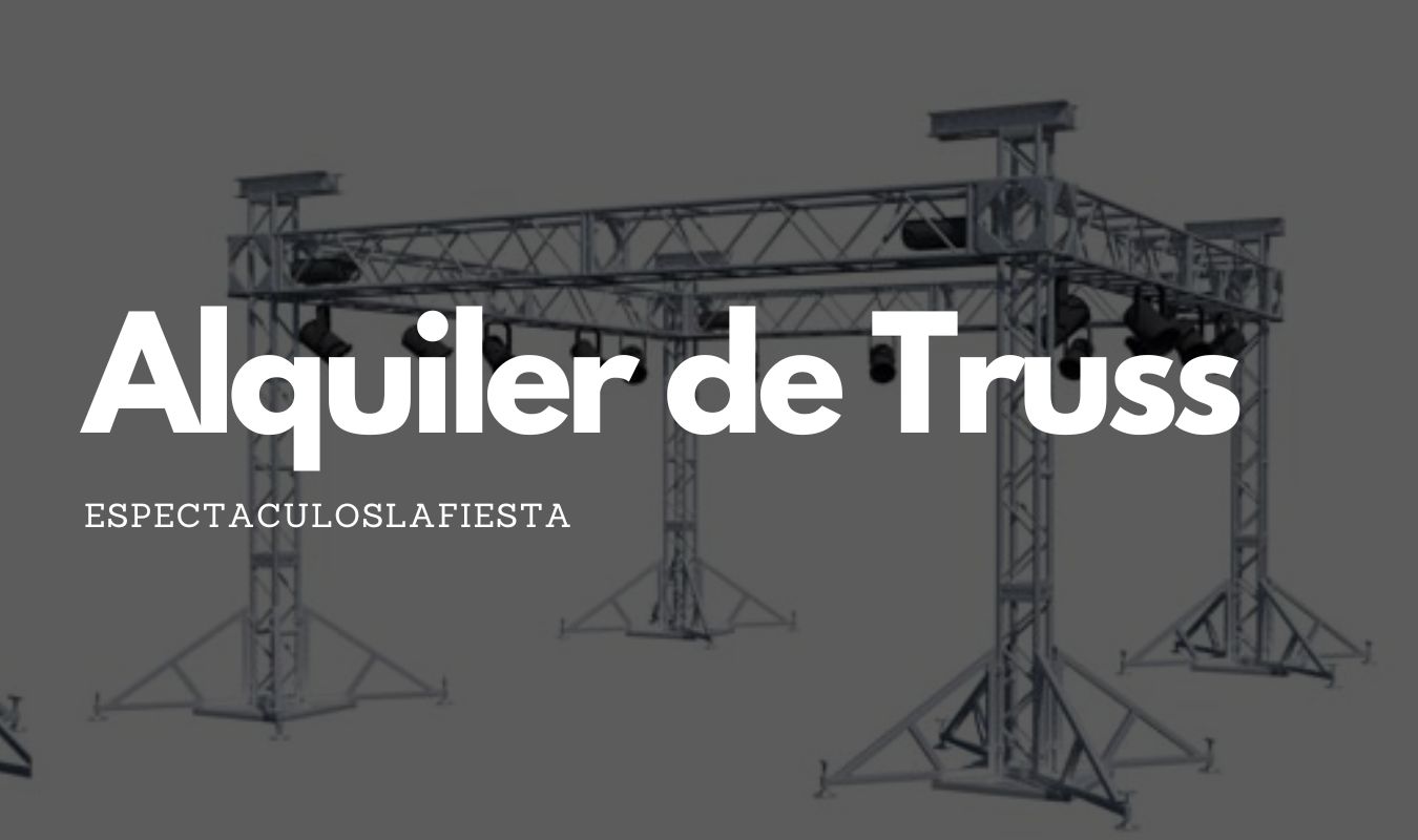 Alquiler de Truss en Madrid 彡 Todo tipo de Truss en Madrid